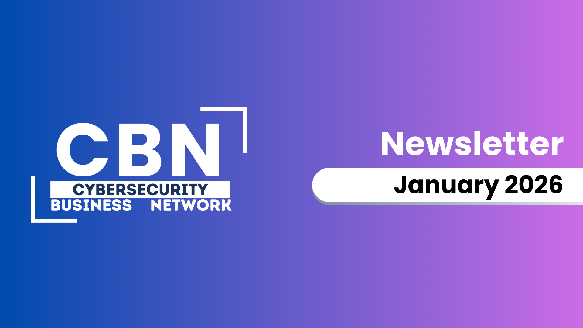 CBN Newsletter | January 2026 - Cybersecurity Business Network